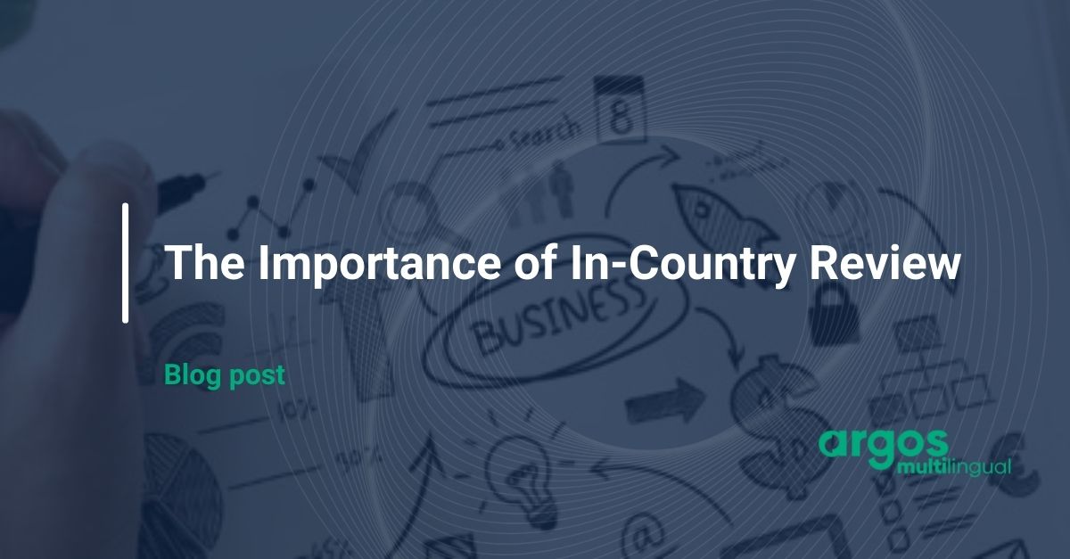 The Importance of In‐Country Review | Argos Multilingual