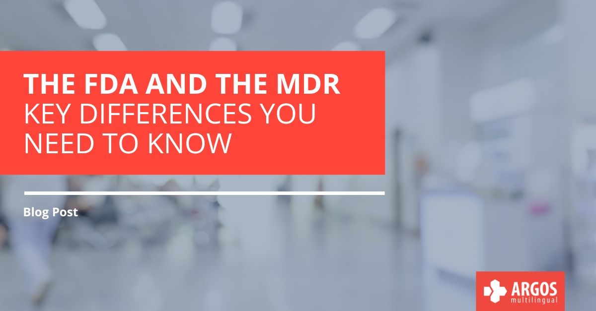 The FDA and the MDR – Key Differences You Need to Know - Argos Multilingual