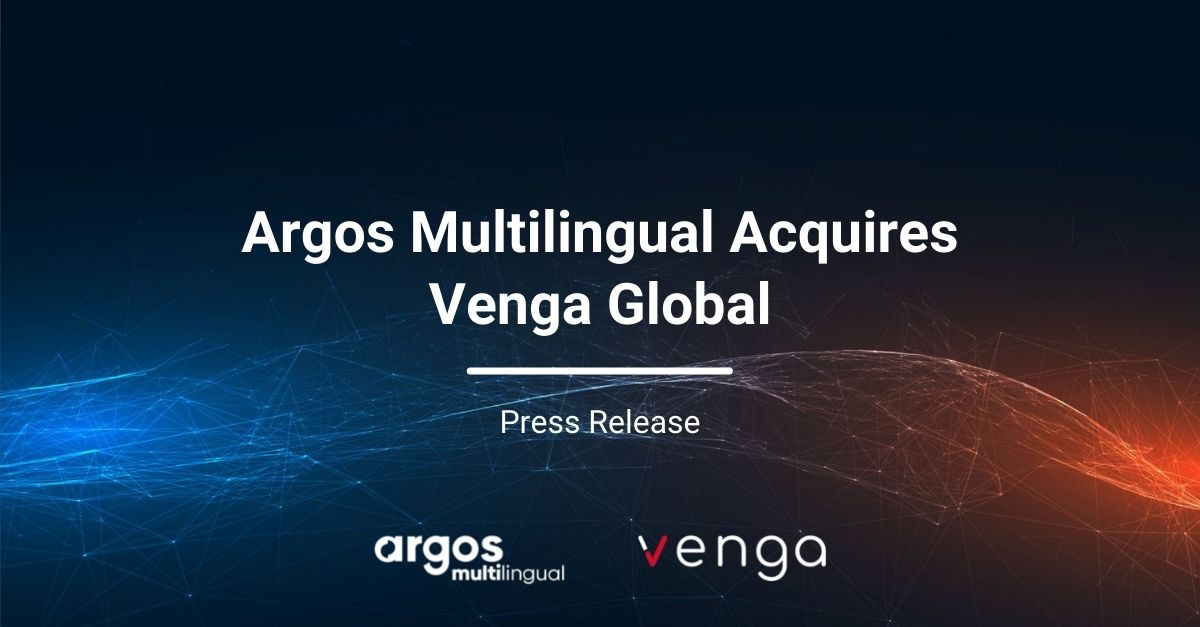 Argos Multilingual Acquires Venga Global | Argos Multilingual