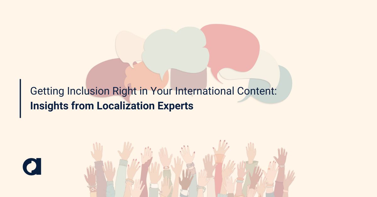 Getting Inclusion Right in Your International Content: Insights from ...