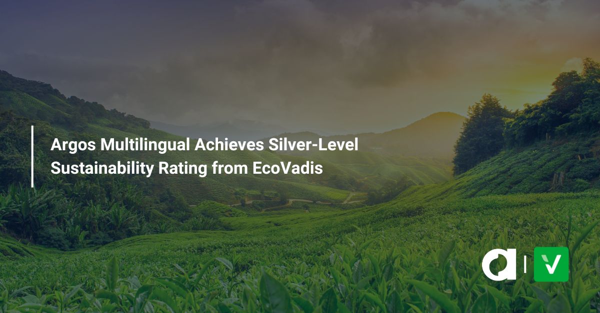 Argos Multilingual Achieves Silver-Level Sustainability Rating from ...