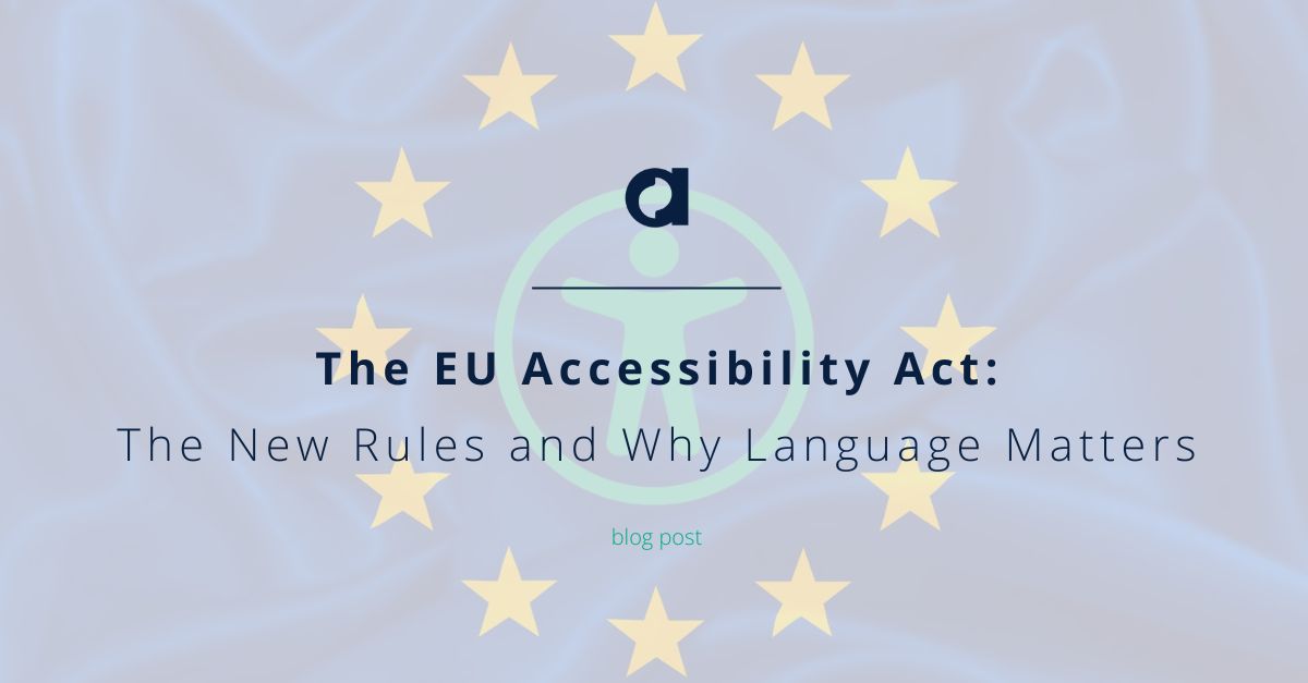 The EU Accessibility Act: The New Rules and Why Language Matters ...