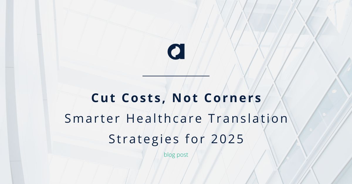 Smarter Healthcare Translation Strategies for 2025