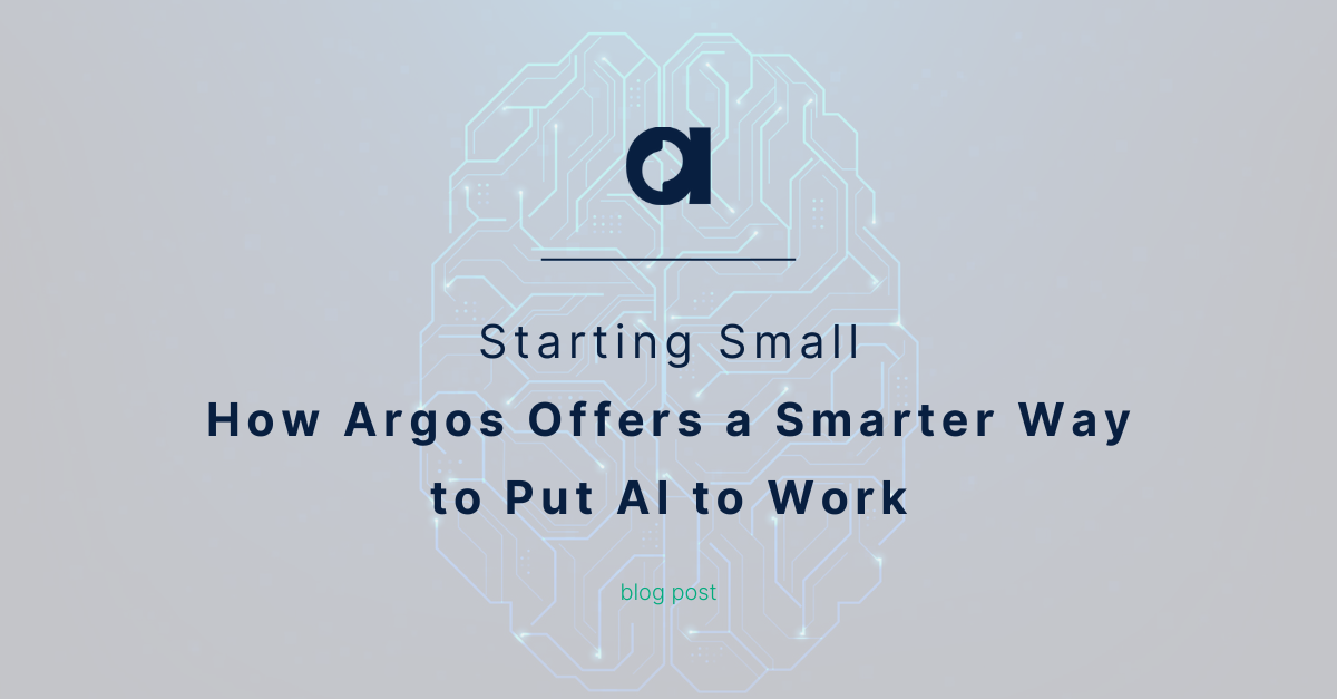 Starting Small: How Argos Offers a Smarter Way to Put AI to Work ...