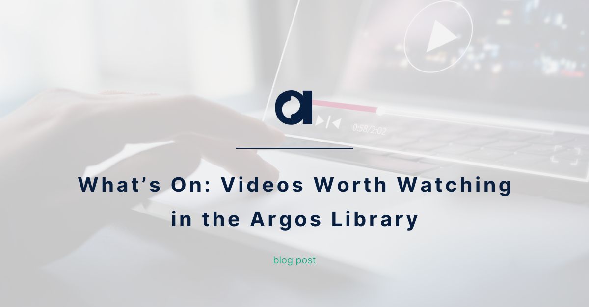 What’s On: Videos Worth Watching in the Argos Library | Argos Multilingual